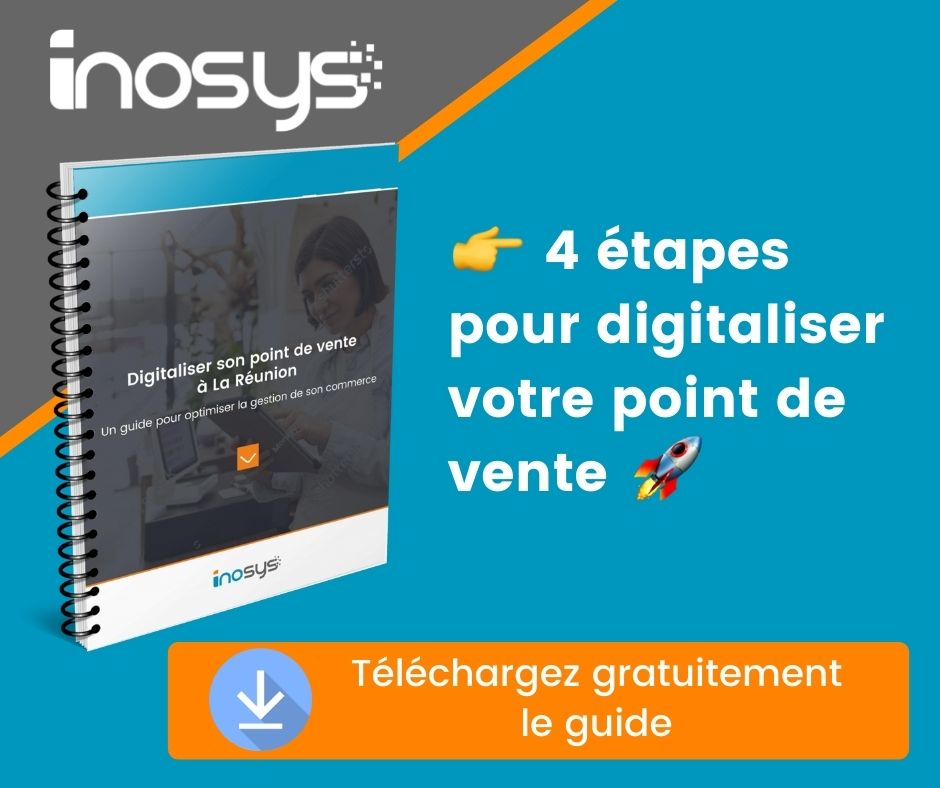 [GUIDE] Digitaliser votre point de vente | Inosys Réunion